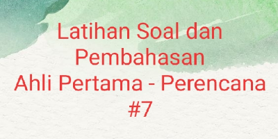 Latihan soal dan pembahasan Ahli Pertama-Perencana - Trakteer.id