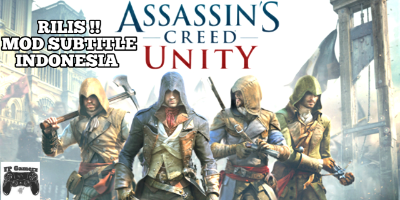 Assassin's Creed Unity Mod Bahasa Indonesia FULL DLC - Trakteer.id